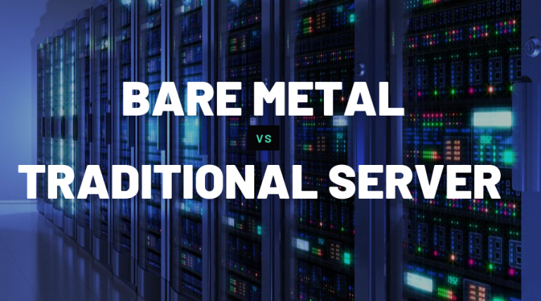 Bare Metal Dedicated Servers VS Traditional Servers